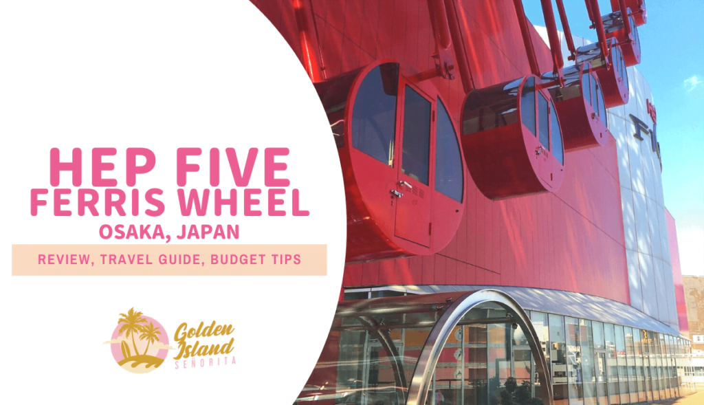 Osaka In Panorama: The Ultimate Guide To HEP Five Ferris Wheel ...