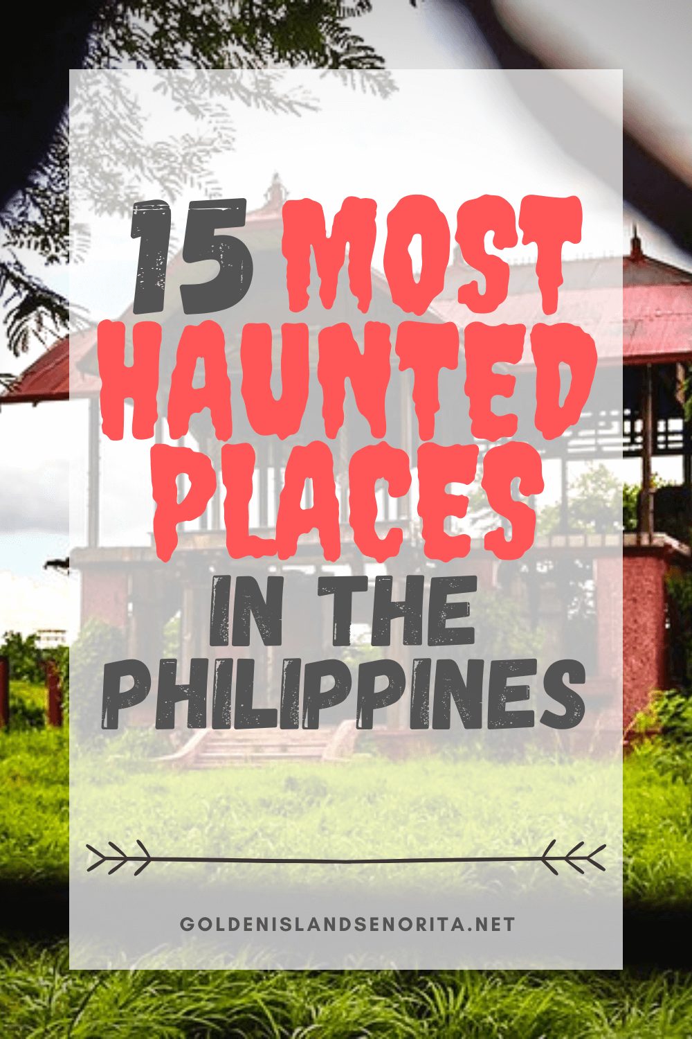 Ghostly Getaways: 15 Haunted Places In The Philippines That'll Send ...
