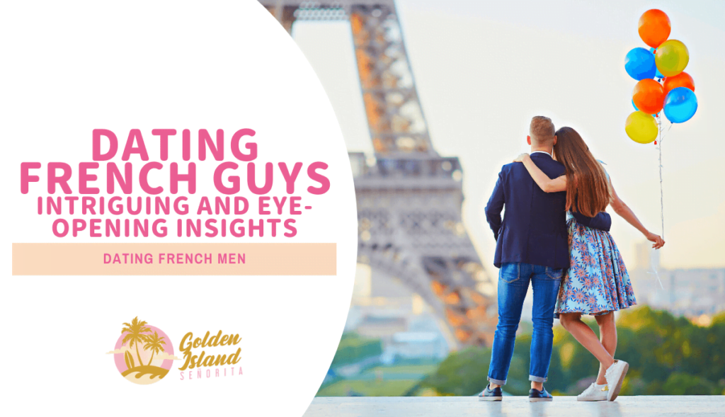 Dating French Guys: 25 Intriguing And Eye-Opening Insights [2025 ...