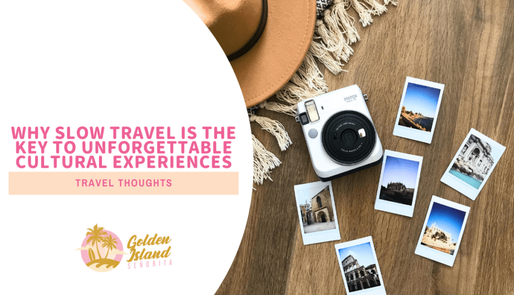 Why Slow Travel Is The Key To Unforgettable Cultural Experiences [2026]